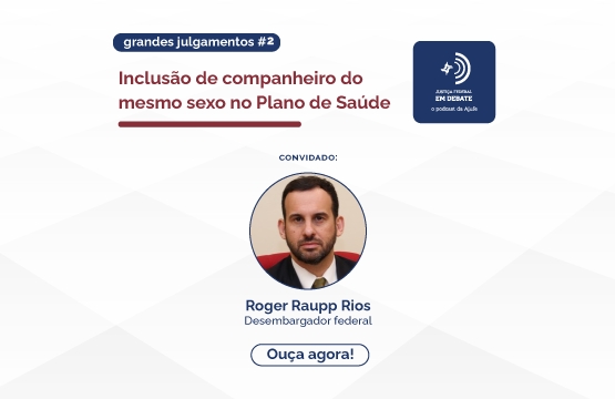 :: Ajufe - Podcast Ajufe: Grandes Julgamentos | Inclusão de companheiro ...